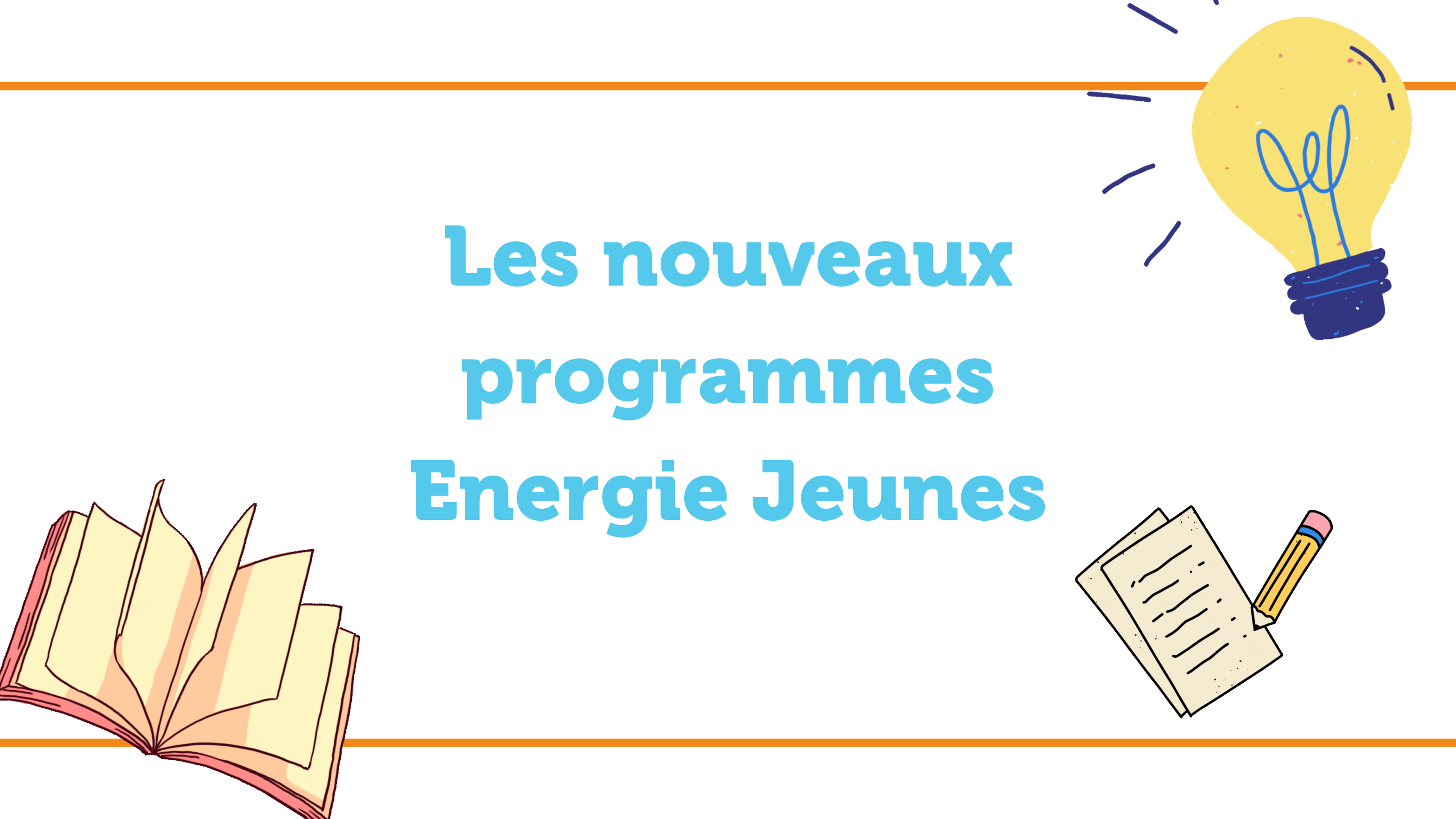 Energie Jeunes : une même volonté mais un nouveau programme